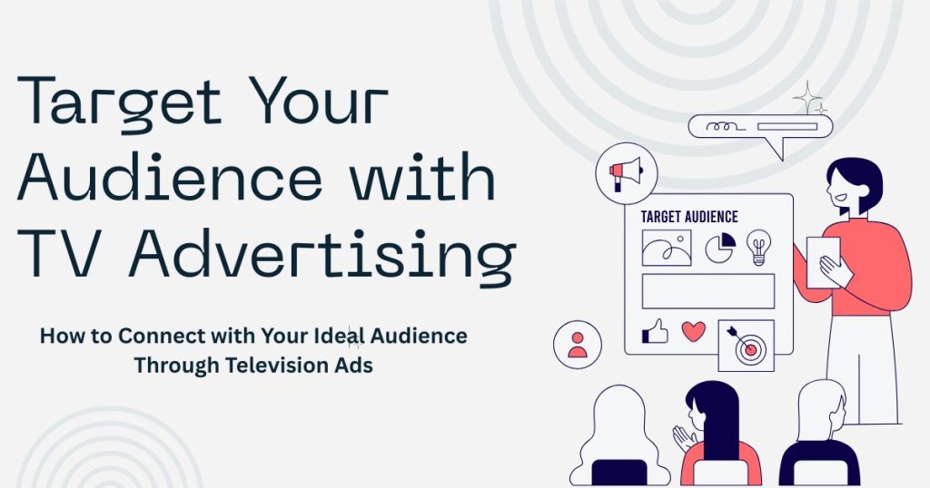 Target Your Audience with TV Advertising: Business Guide